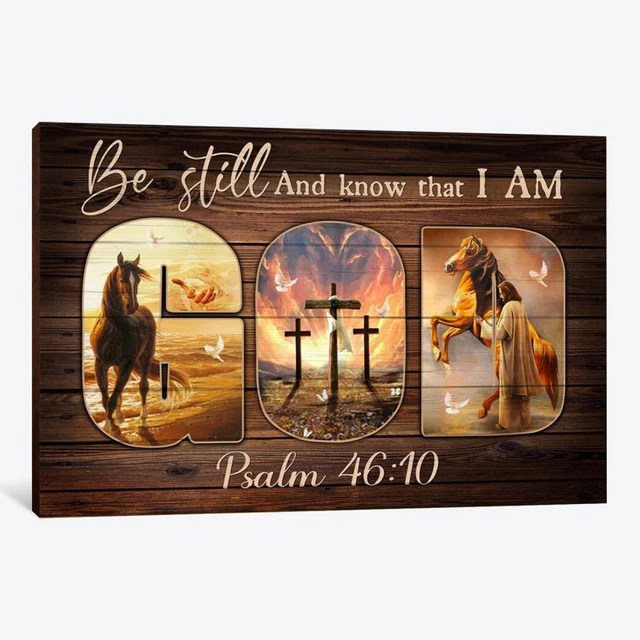 Kna Prints - Be Still And Know That I Am Psalm 4610 - Horse With Cross ...