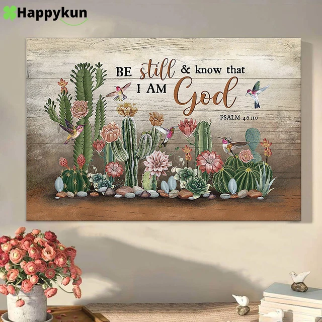 Kna Prints - Be Still & Know That I Am God Cactus Hummingbird L Art ...