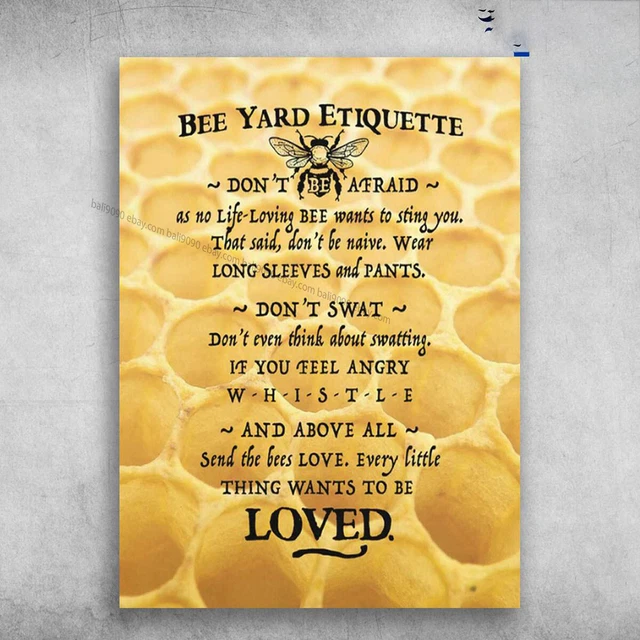 Kna Prints - Bee Yard Etiquette, Bee Keeper - Don'T Be Afraid, As No Life-Loving Bee Wants ...