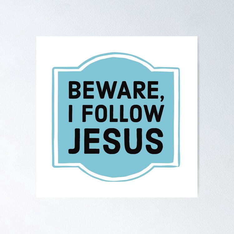 Kna Prints - Beware, I Ollow Jesus Poster Wall Art Print For Home Decor ...