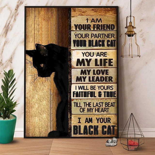 Kna Prints - Black Cat I Am Your Friend Your Partner Satin Poster, Wall ...