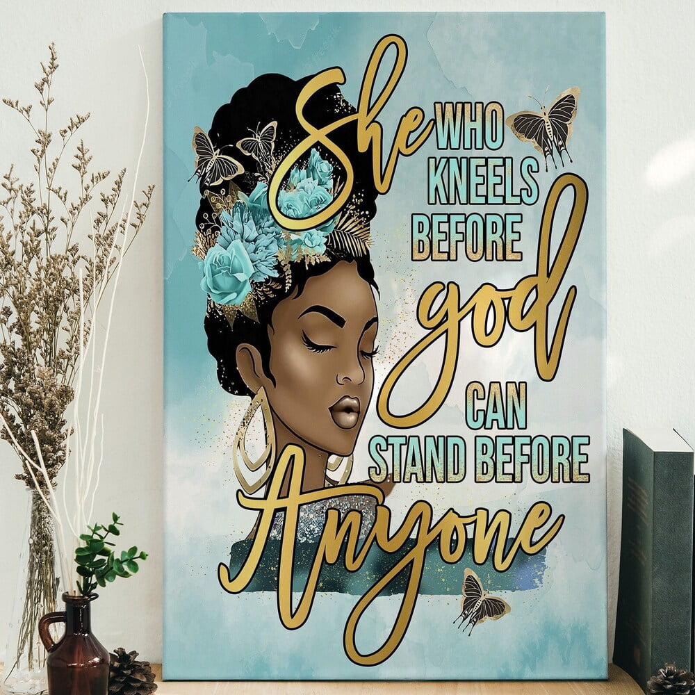 Kna Prints - Black Girl She Who Kneels Before God Can Stand Before ...