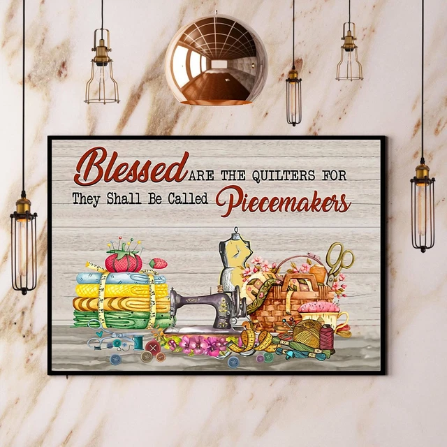 Kna Prints - Blessed Are The Quilter For They Shall Be Called Piecemakers Sewing Paper Pos Wall ...