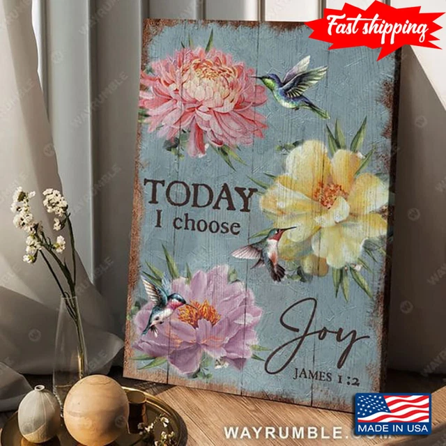 Kna Prints - Blue Wooden Theme Hummingbirds &Amplowers Today I Choose ...
