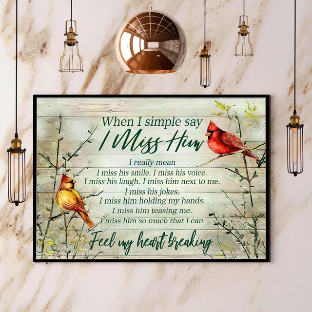 Kna Prints - Cardinal When I Simple Say I Miss Him Poster L Art D For ...