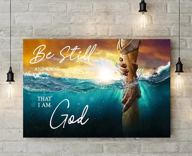 Kna Prints - Cchristian Print Jesus Be Still And Know That I Am God ...