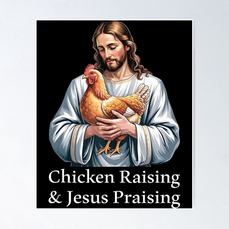 Kna Prints - Chicken Raising Jesus Praising Unny Poster Wall Art Print ...