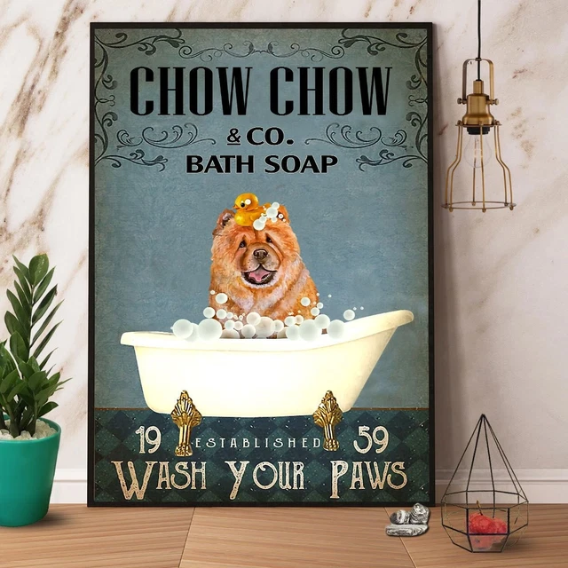Kna Prints - Chow Chow & Co Bath Soap Wash Your Paws Paper Poster A For ...