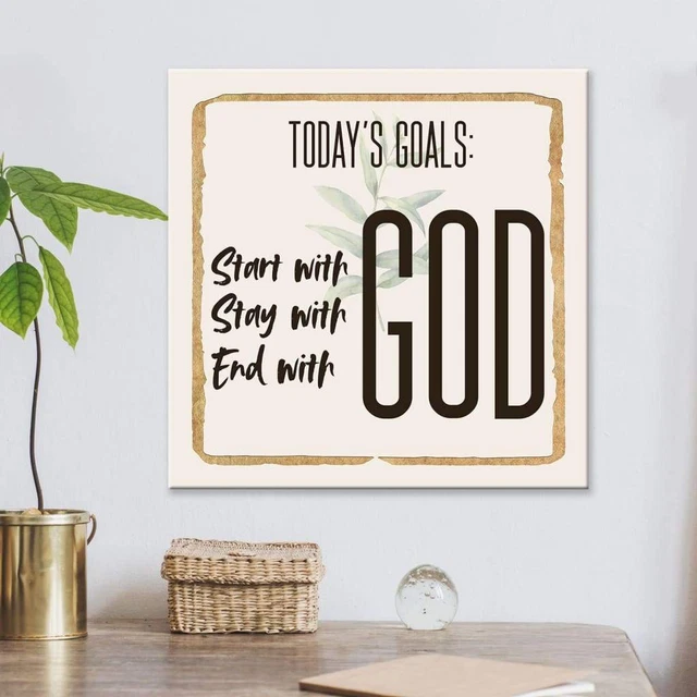 Kna Prints - Christian Wall Art Today Goal Start With God Stay With God ...
