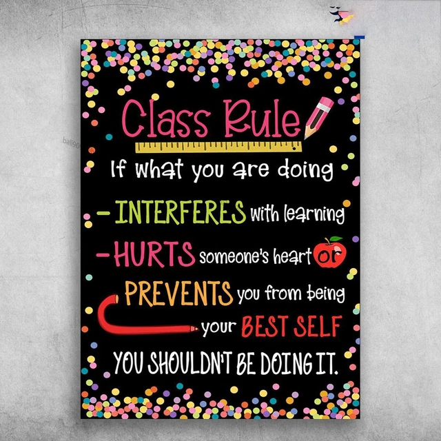 Kna Prints - Classroom Rules, Class Rule - If What You Are Doing ...