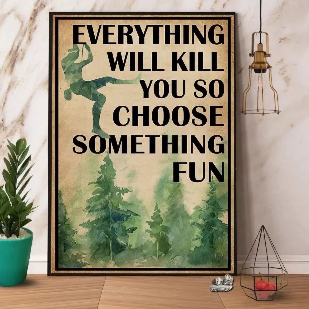 Kna Prints - Climbing Everything Will Kill You So Choose Something Fun ...