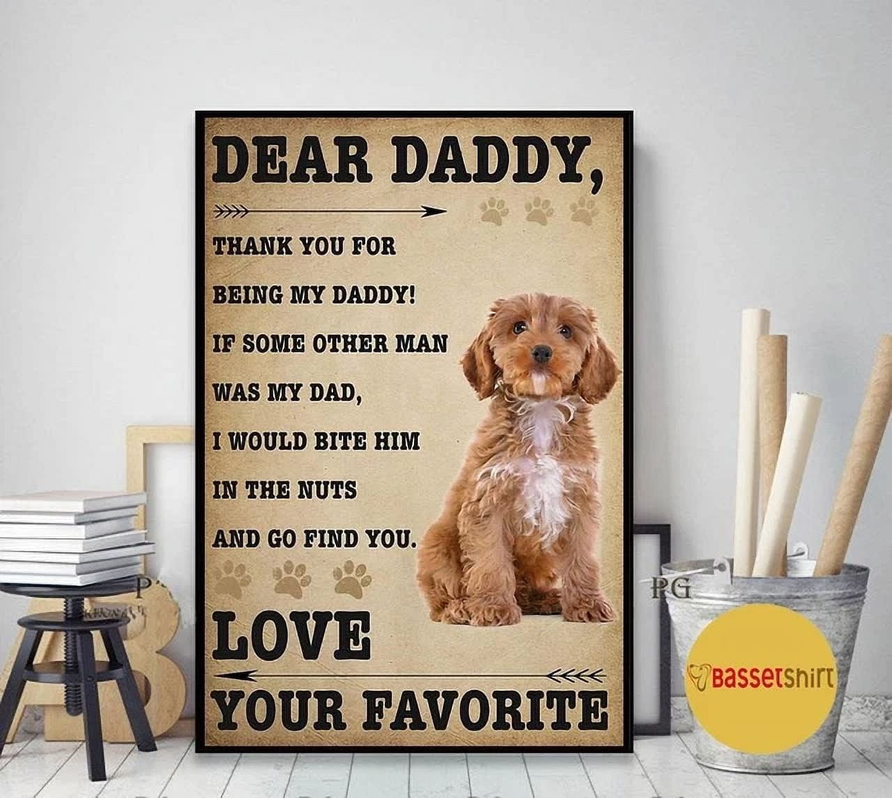 Kna Prints - Cockapoo Dear Daddy Love Your Favorite Poster Home Decor ...