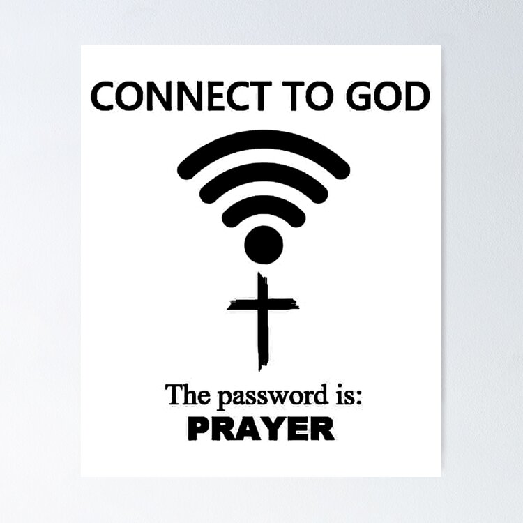 Kna Prints - Connect To God The Password Is Prayer Poster Wall Art ...