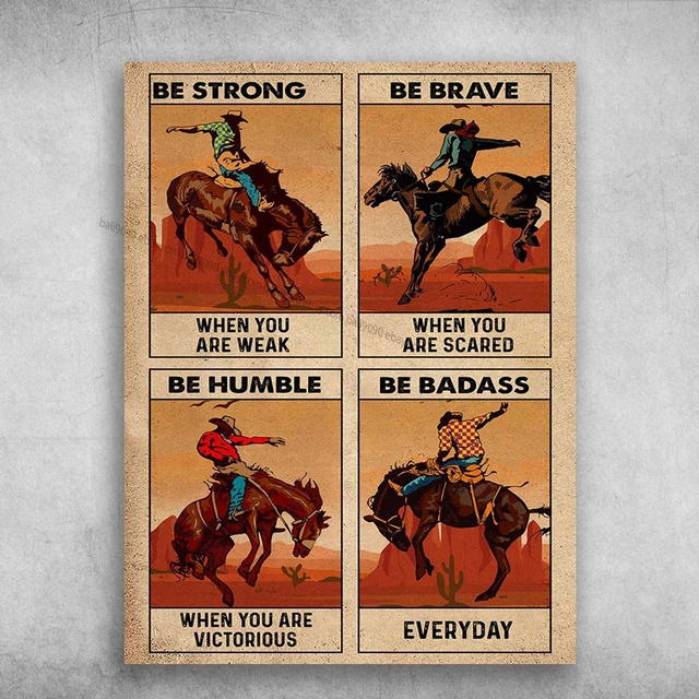 Kna Prints - Cowboy Poster, Horse Riding - Be Strong When You Are Weak ...