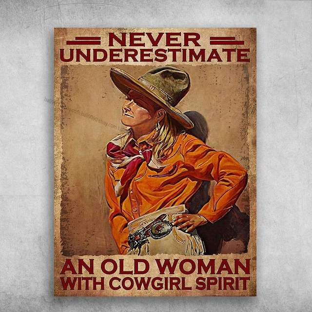 Kna Prints - Cowgirl Poster, Cowboy Lover - Never Underestimate An Old ...