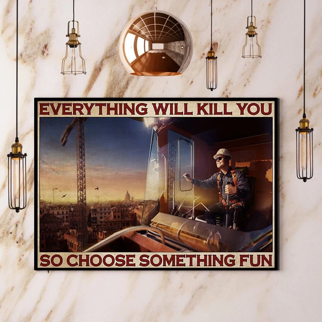 Kna Prints - Crane Operator Choose Something Fun Paper Poster No Frame ...