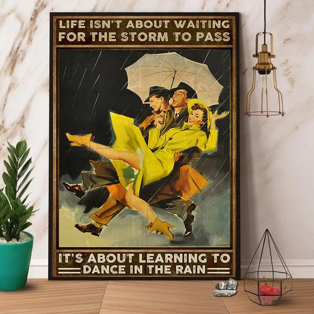 Kna Prints - Dancing It'S About Learning To Dance In The Rain Paper ...