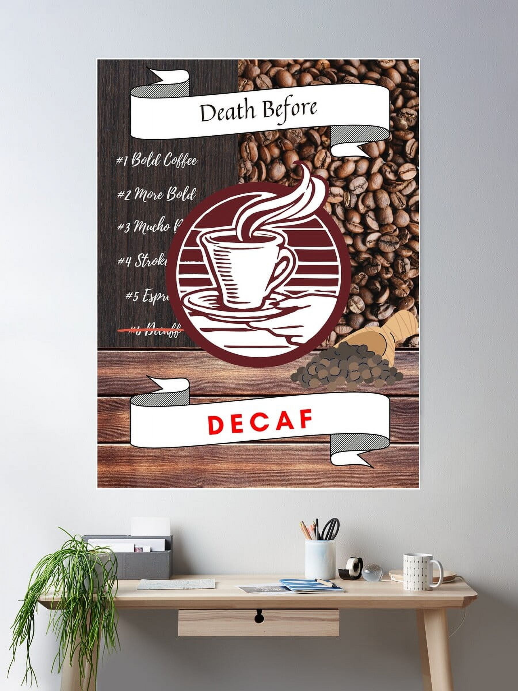 Kna Prints - Death Before Decaf Poster Wall Art, Modern Wall Decor For ...