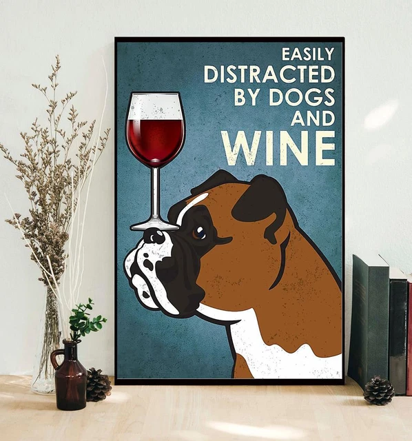 Kna Prints - Easily Distracted By Dogs And Wine Bull Dog Vertical ...