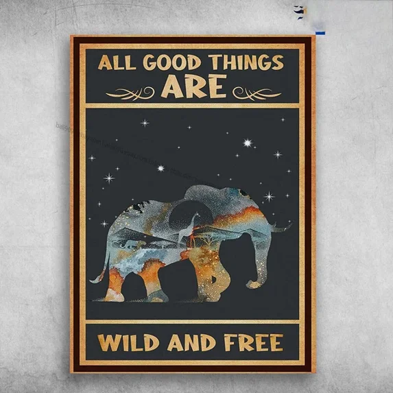 Kna Prints - Elephant Poster, All Good Things Are, Wild And Free Poster ...