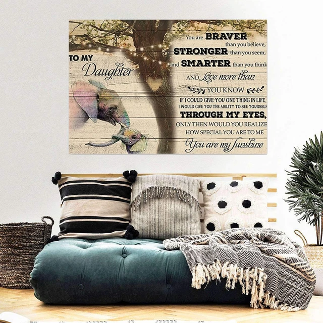 Kna Prints - Elephant Poster - To My Daughter You Are Braver Stronger ...