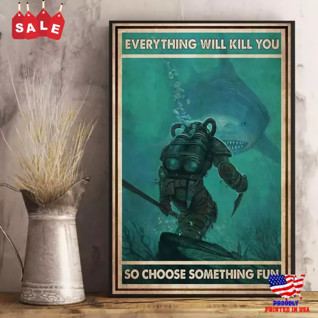 Kna Prints - Everything Will Kill You So Choose Something Fun Diver And ...