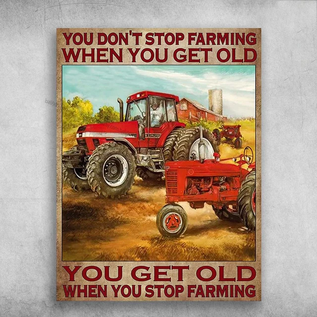Kna Prints - Farmer Poster, Farm Tractor - You Don'T Stop Farming When ...