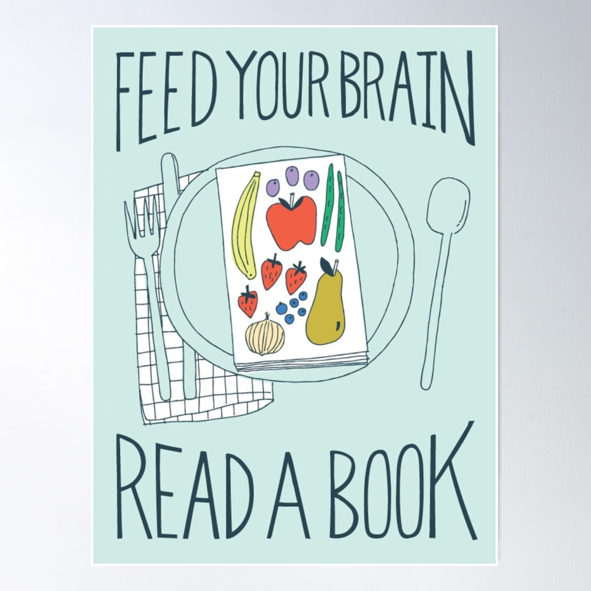 Kna Prints - Feed Your Brain, Read A Book Poster, UNFRAMED-12x18 ...