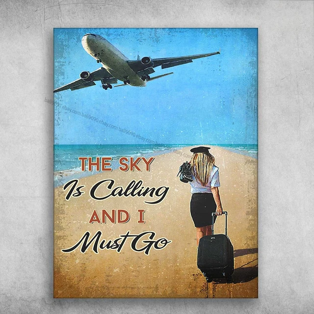 Kna Prints - Flight Attendant Poster - The Sky Is Calling, And I Must ...