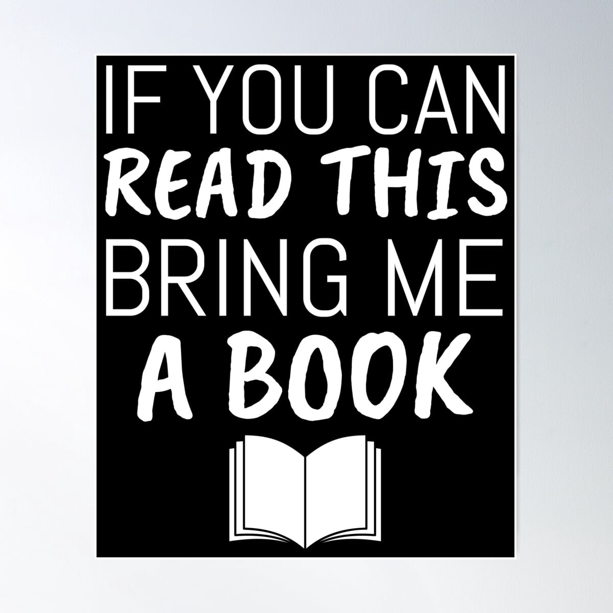 Kna Prints - Funny If You Can Read This Bring Me A Book Reading Print ...