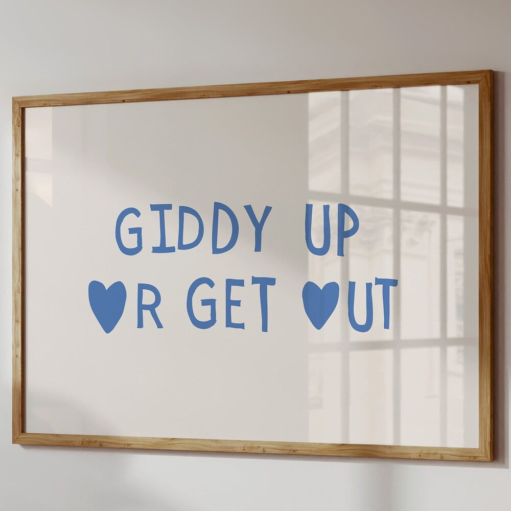 Kna Prints - Giddy Up Or Get Out Print Cute Western Home Decor Blue ...