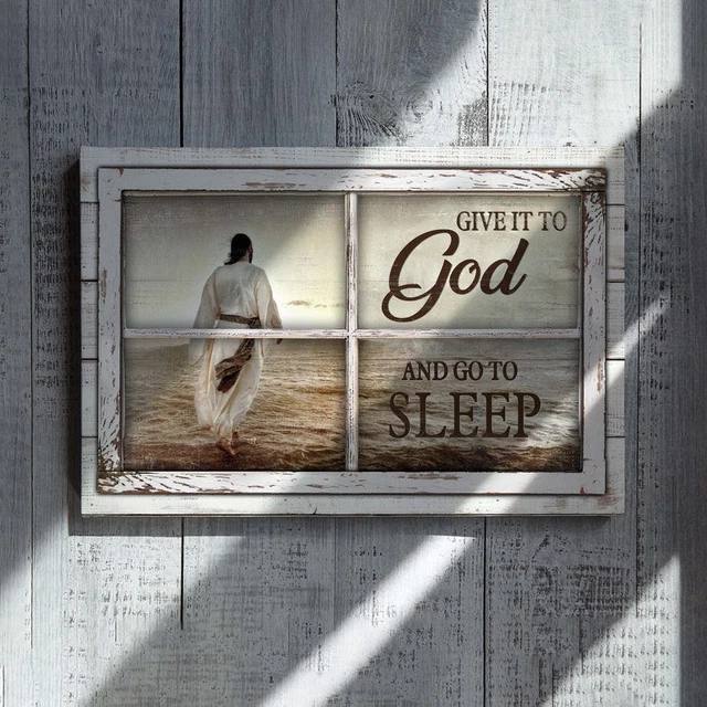 Kna Prints - Give It To God And Go To Sleep God Wall Art Jesus Goda For ...