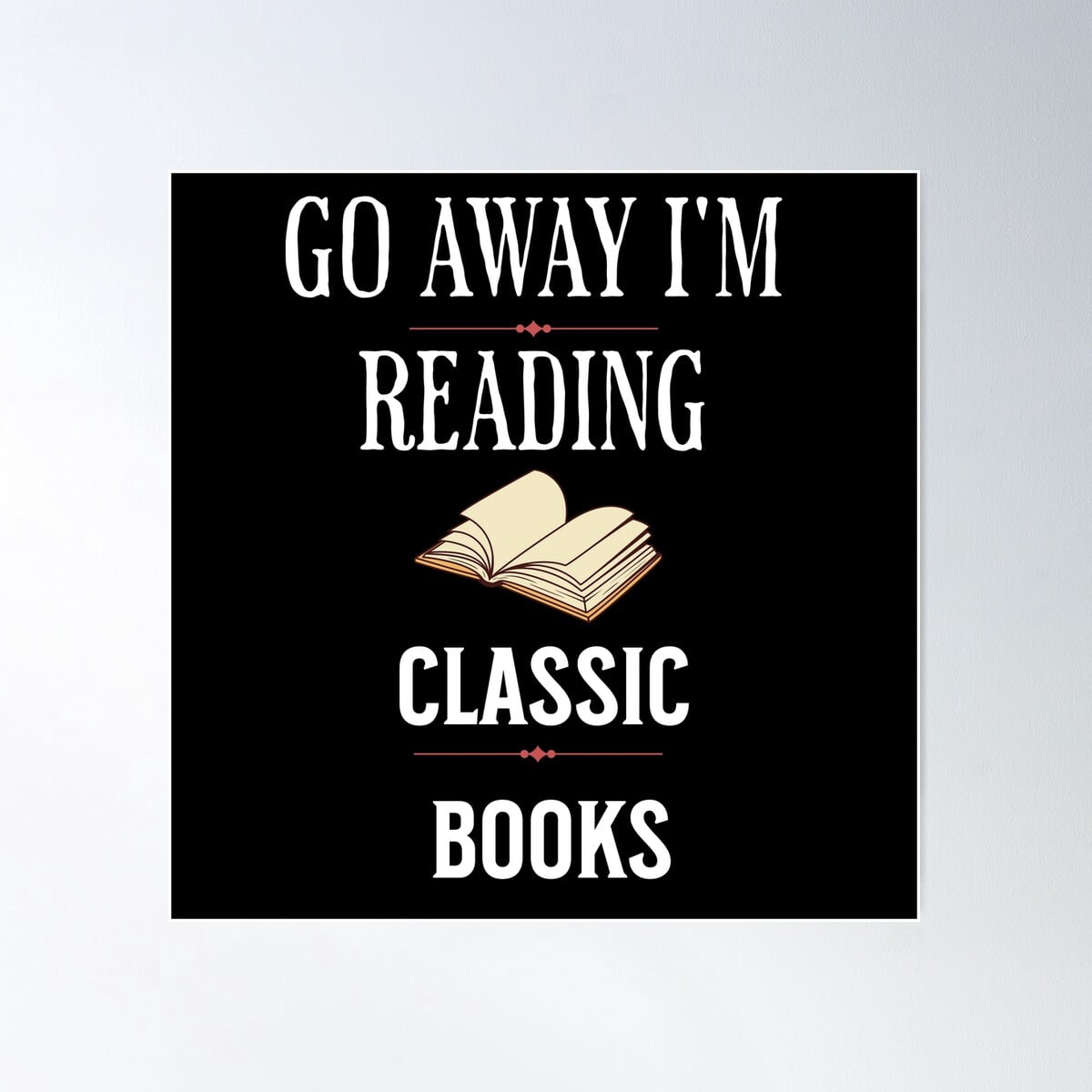 Kna Prints - Go Away I'M Reading Classic Books Poster , UNFRAMED-24x36 ...