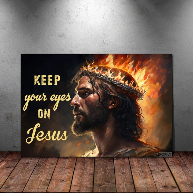 Kna Prints - God Jesus Wall Art - Keep Your Eyes On Jesus, Christain ...