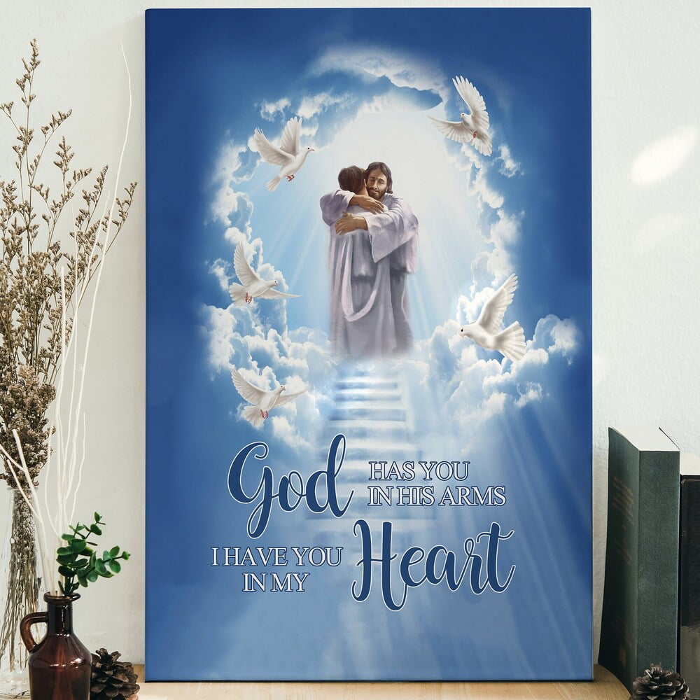 Kna Prints - God Has You In His Arms I Have You In My Heart Poster ...
