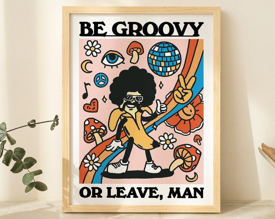 Kna Prints - Groovy Retro Print, Funky Banana Poster, Be Groovy Or ...