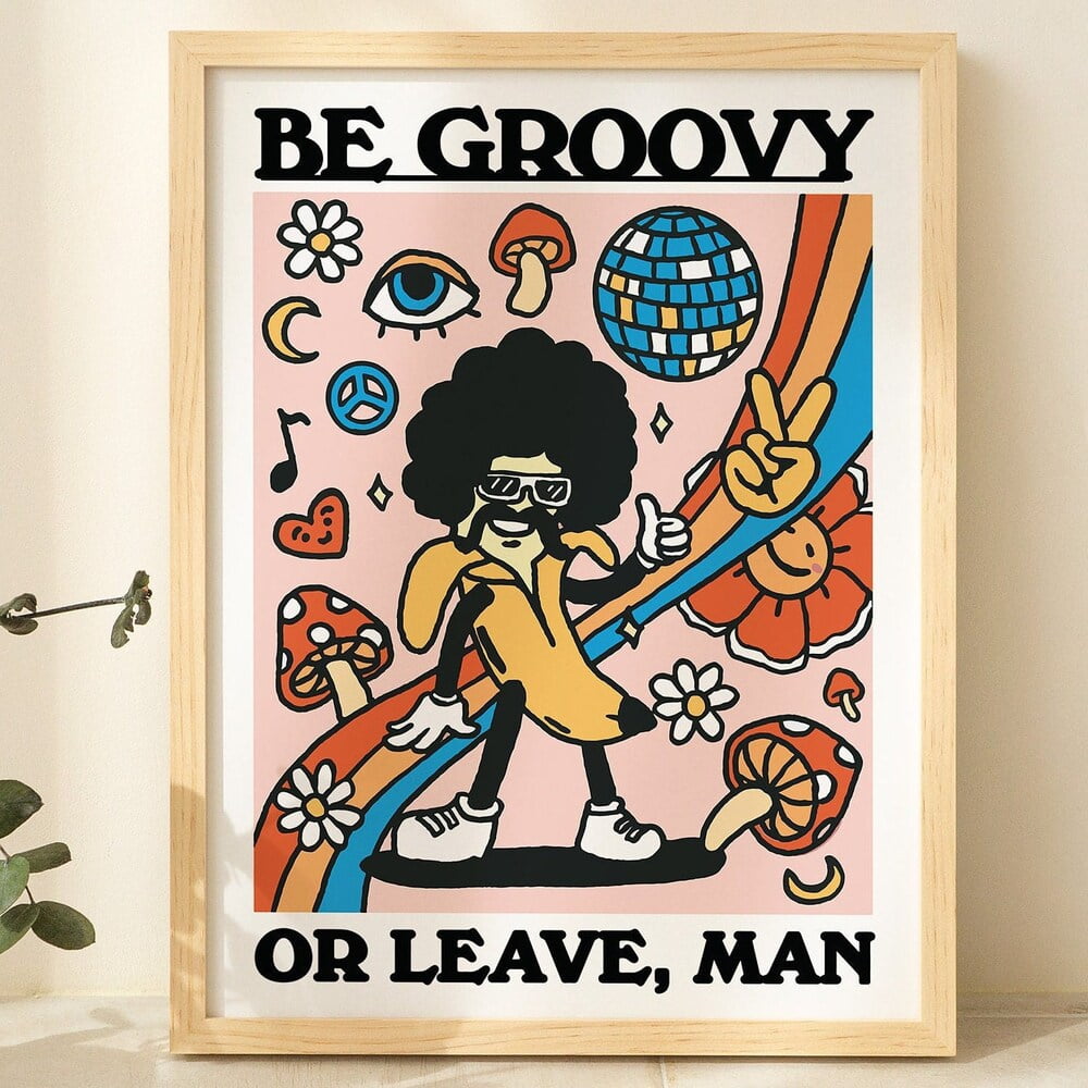 Kna Prints - Groovy Retro Print, Funky Banana Poster, Be Groovy Or ...