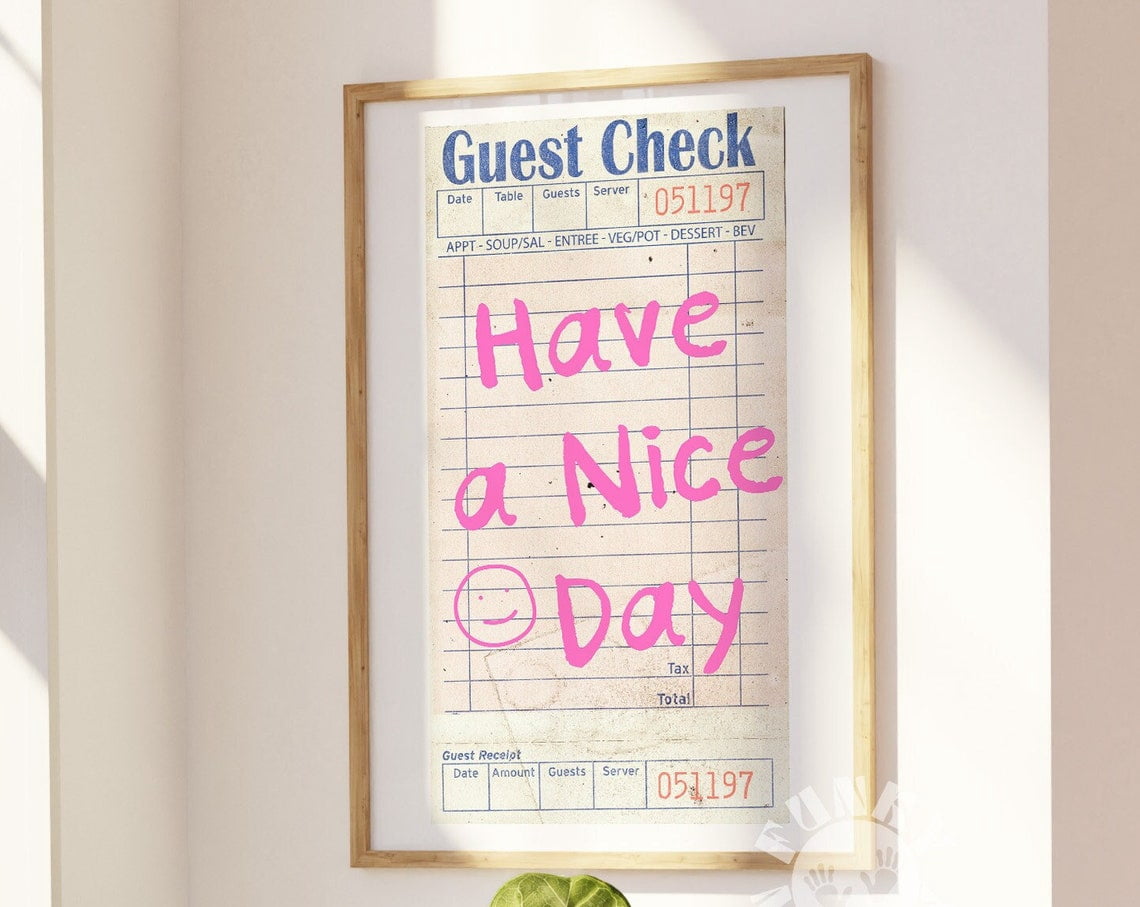 Kna Prints - Guest Check Print Have A Nice Day, Trendy Wall Art Prints ...