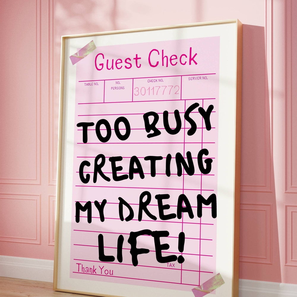 Kna Prints - Guest Check Receipt, Too Busy Creating My Dream Life Retro ...