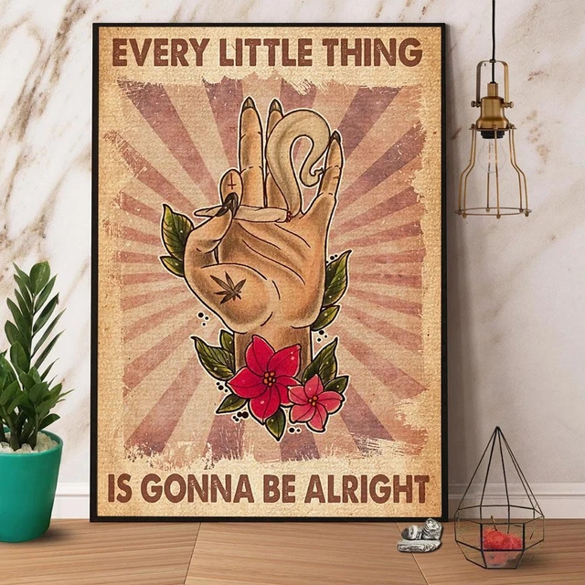 Kna Prints - Hand Every Little Thing Is Gonna Be Alright Paper Postere ...