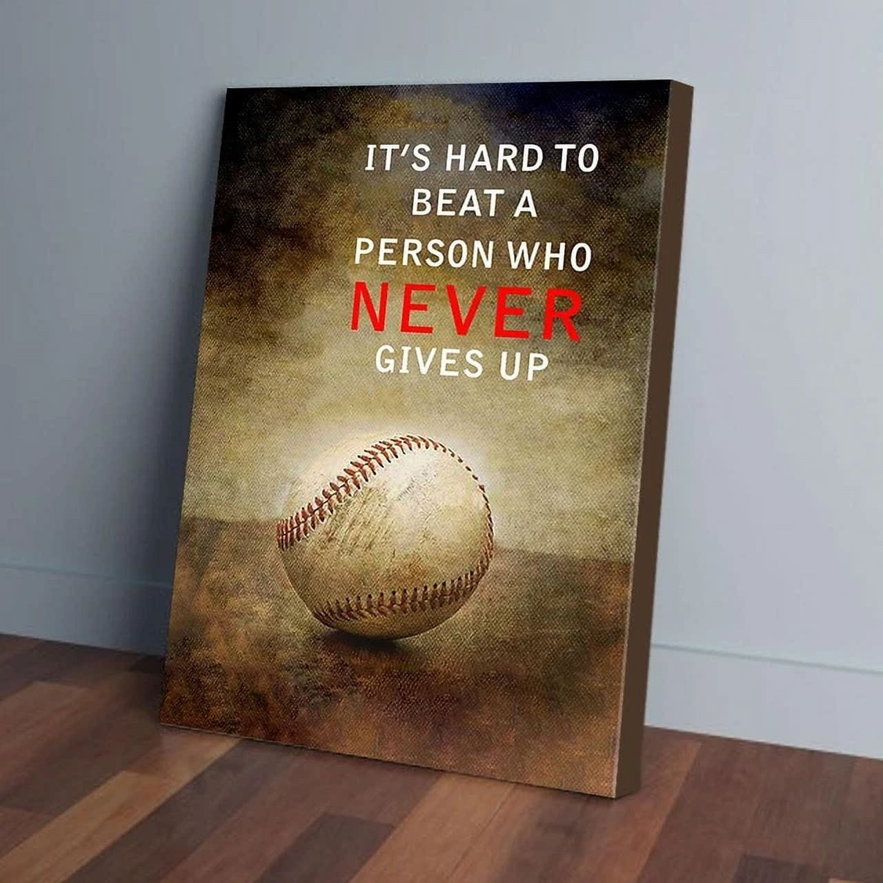 Kna Prints - It'S Hard To Beat A Person Who Never Give Up Baseball ...