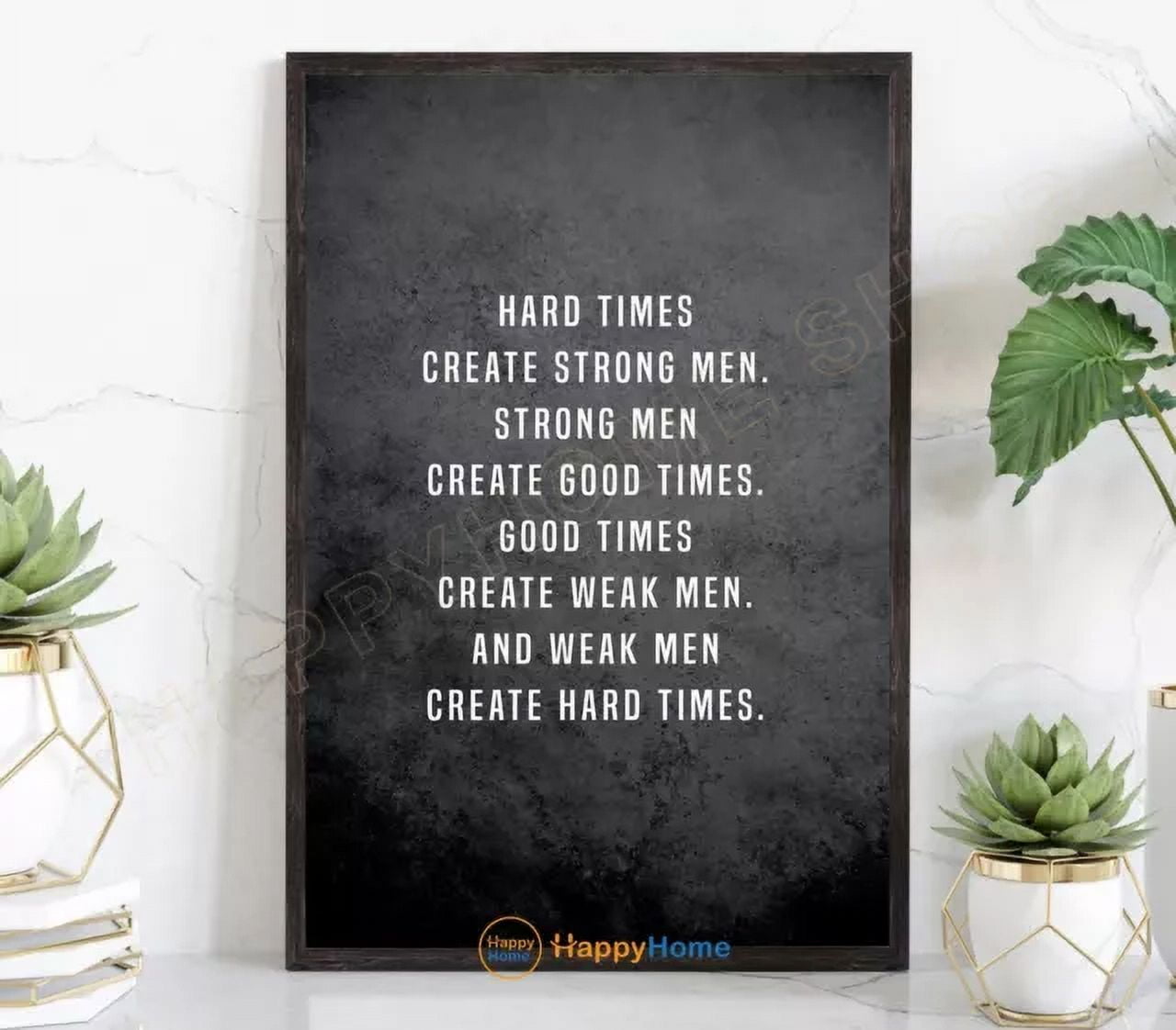 Kna Prints - Hard Times Create Strong Men Wall Art Motivational Quote ...