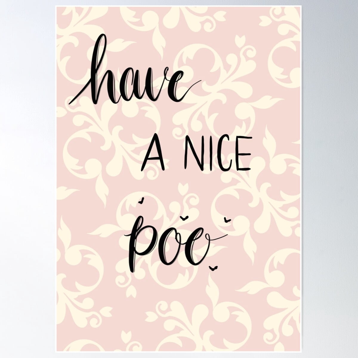 Kna Prints - Have A Nice Poo' Bathroom Print Poster, UNFRAMED-8x12 ...