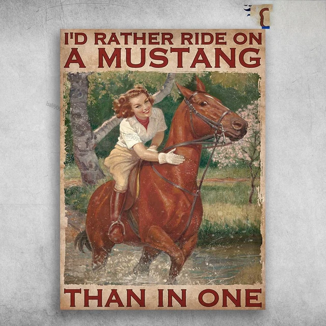 Kna Prints - Horse Riding, Girl Horse - I'D Rather Ride On A Mustang ...