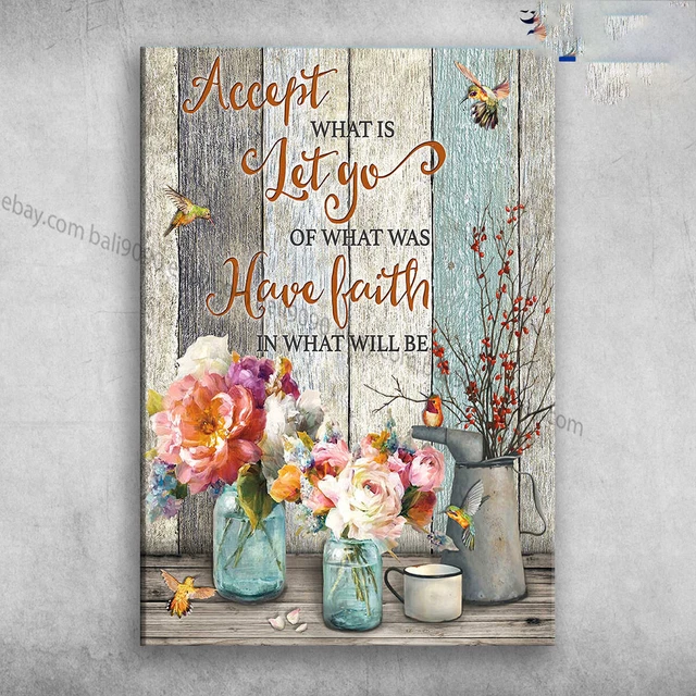 Kna Prints - Humming Bird, Flower Poster - Accept What Is Let Go, Of ...