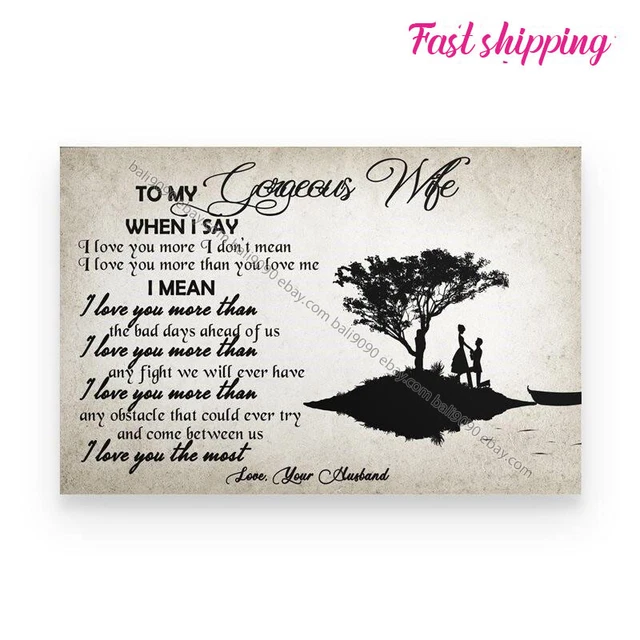 Kna Prints - Husband To Wife When I Say I Love You More I Dont Mean ...