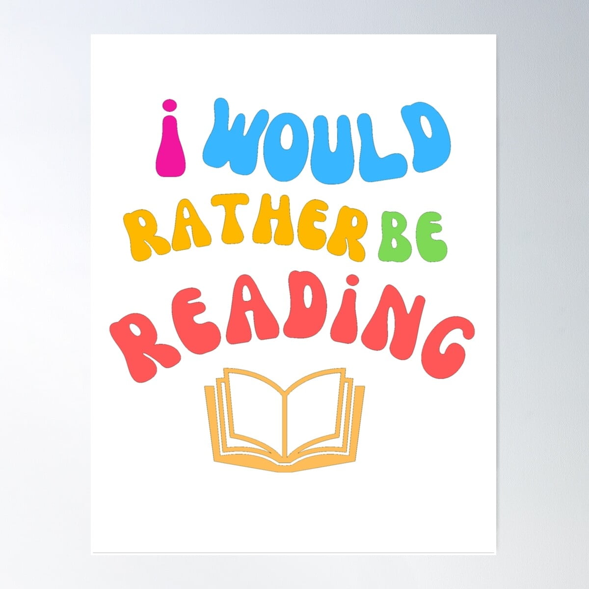 Kna Prints - I'D Rather Be Reading-Reading Quotes. Poster Wall Art ...