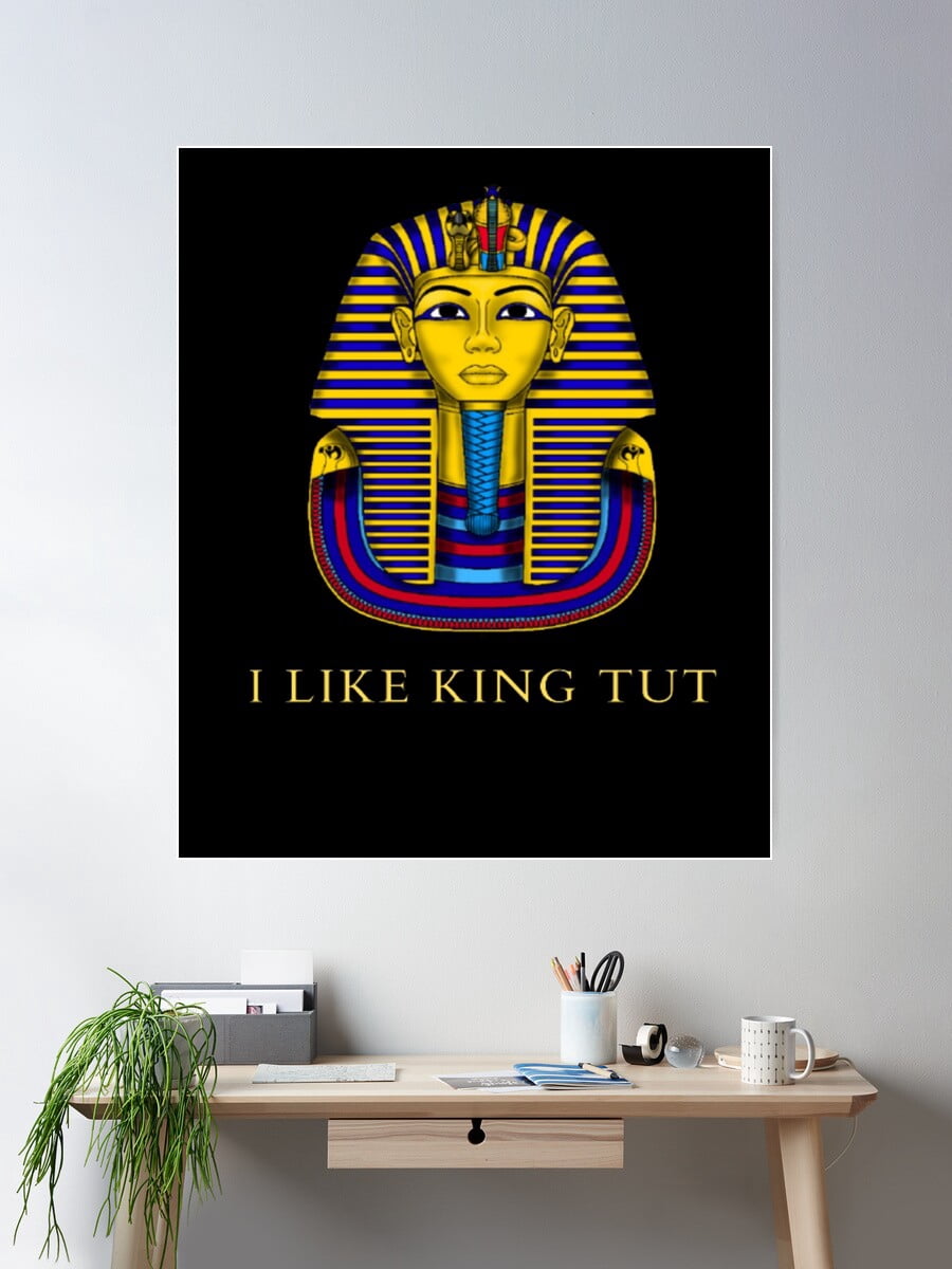 Kna Prints - I Like King Tut Ancient Egypt Poster , UNFRAMED-12x18 ...