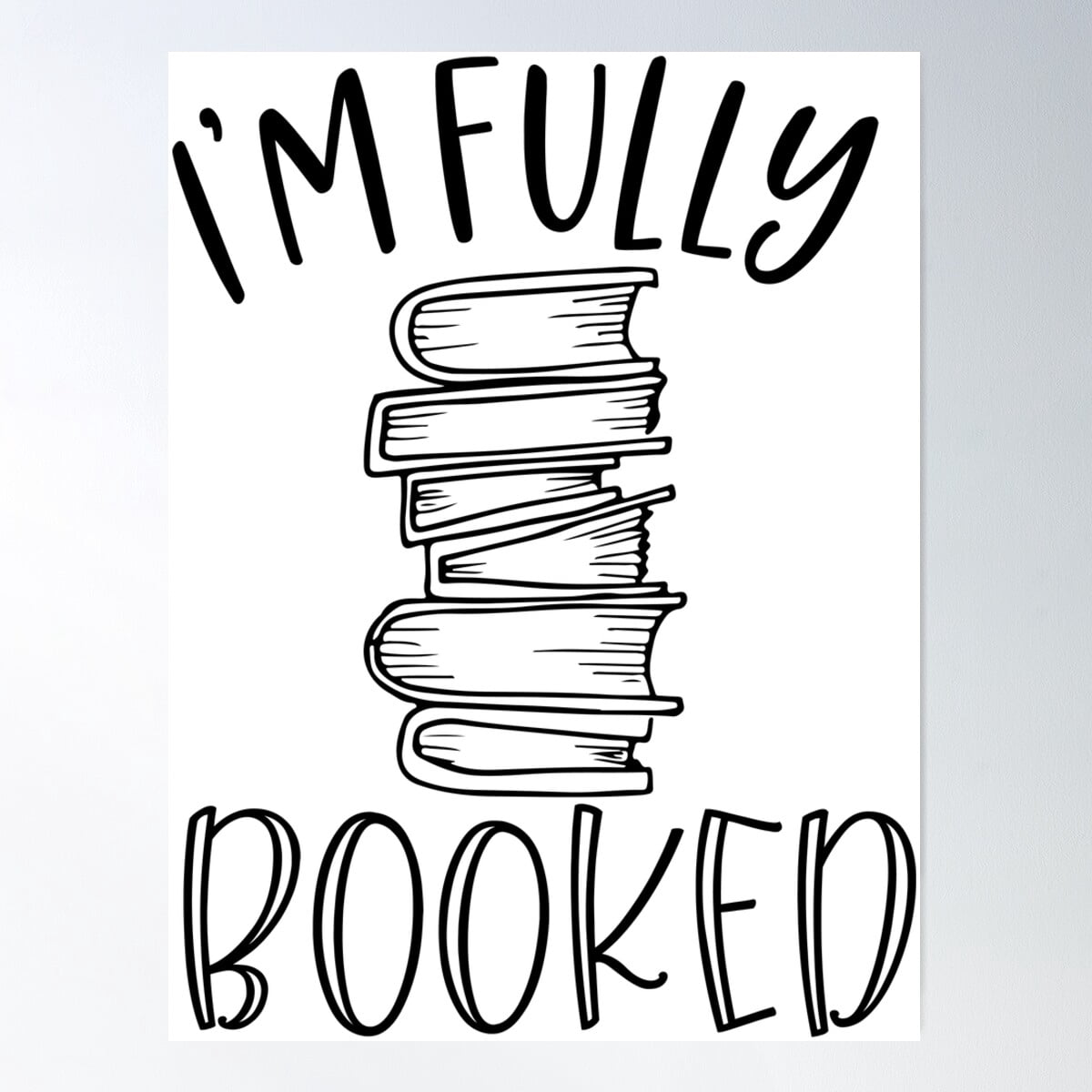 Kna Prints - I'M Fully Booked Message Poster, UNFRAMED-8x12 - Walmart.com