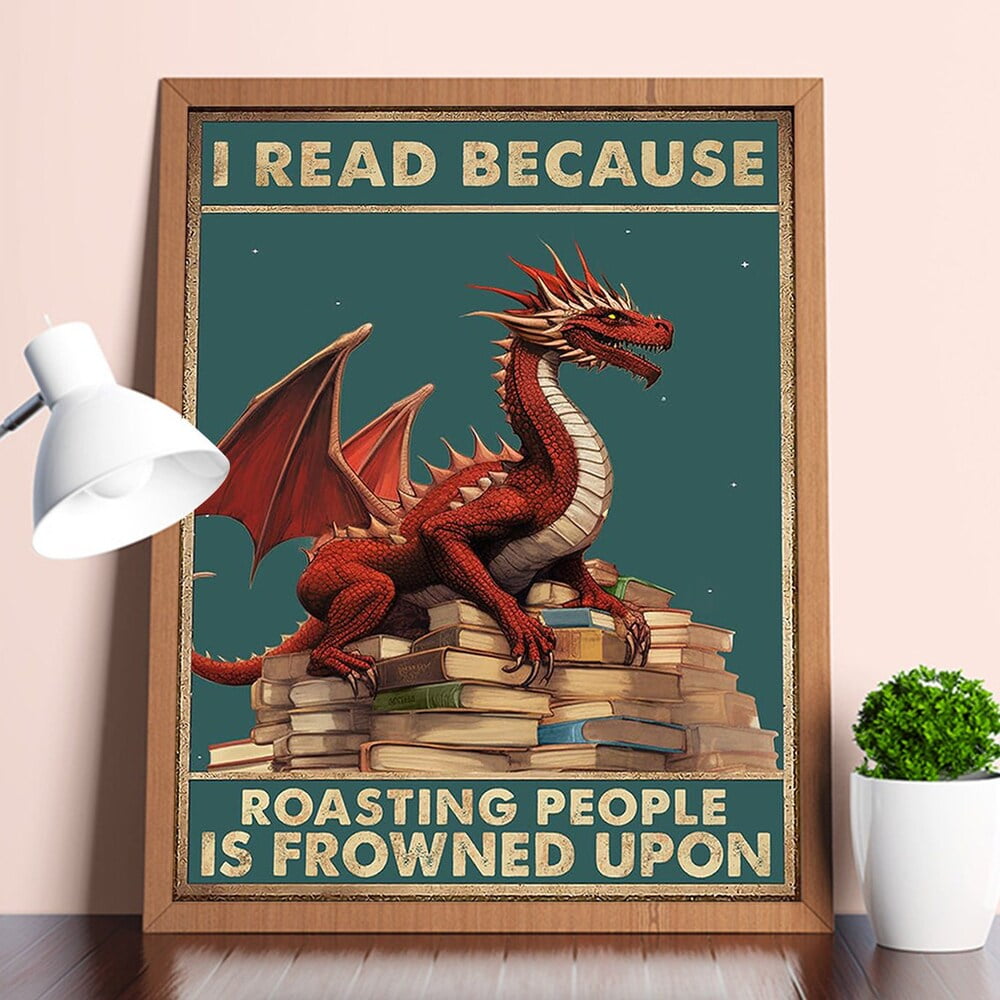 Kna Prints - I Read Because Roasting People Is Frowned Upon Poster ...